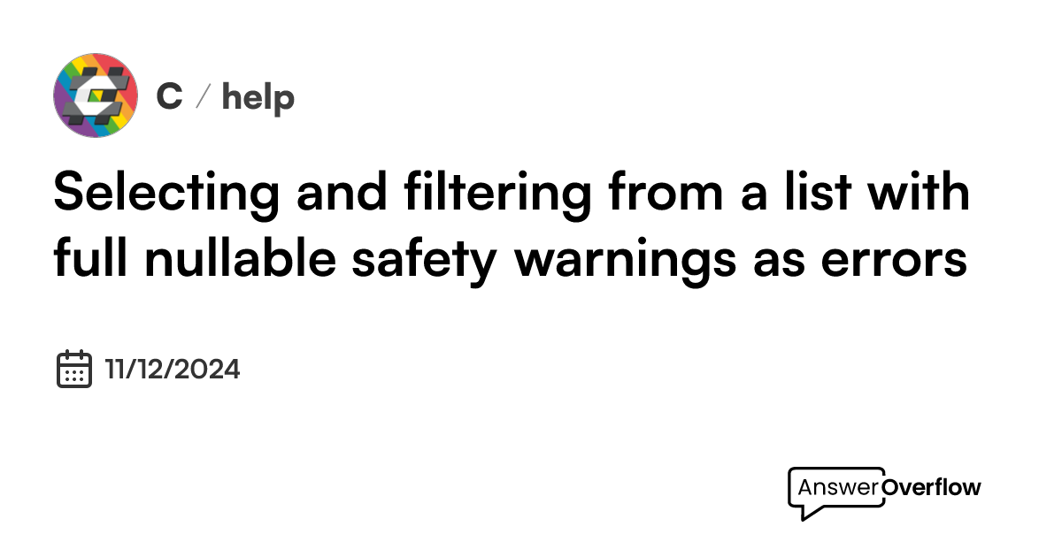 Selecting and filtering from a list with full nullable safety & warnings as errors - C#