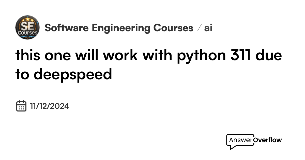 this one will work with python 3.11 due to deepspeed - Software Engineering Courses (SECourses)