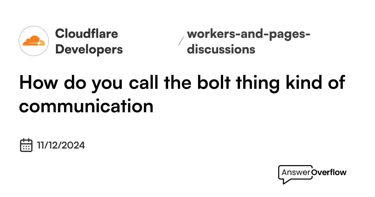 How do you call the bolt thing kind of communication? - Cloudflare ...