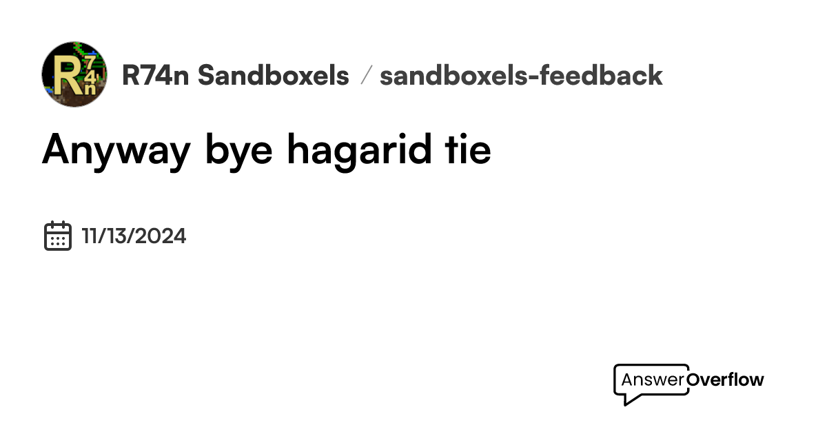 Anyway bye hagarid tie - 🚨 R74n / Sandboxels
