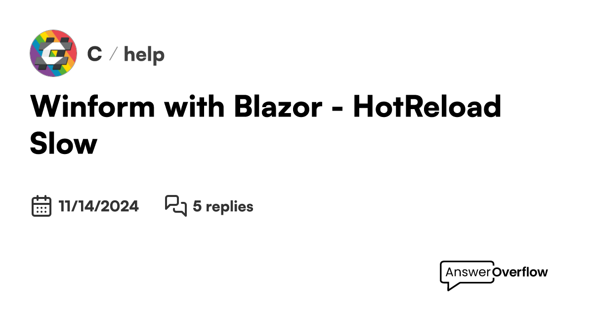 Winform with Blazor -> HotReload Slow - C#