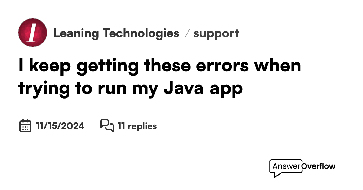 I keep getting these errors when trying to run my Java app - Leaning Technologies