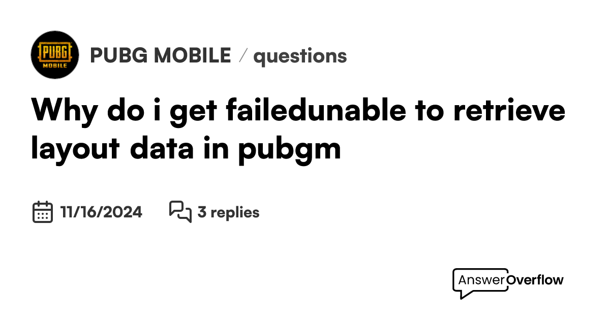 Why do i get failed/unable to retrieve layout data in pubgm? - PUBG MOBILE