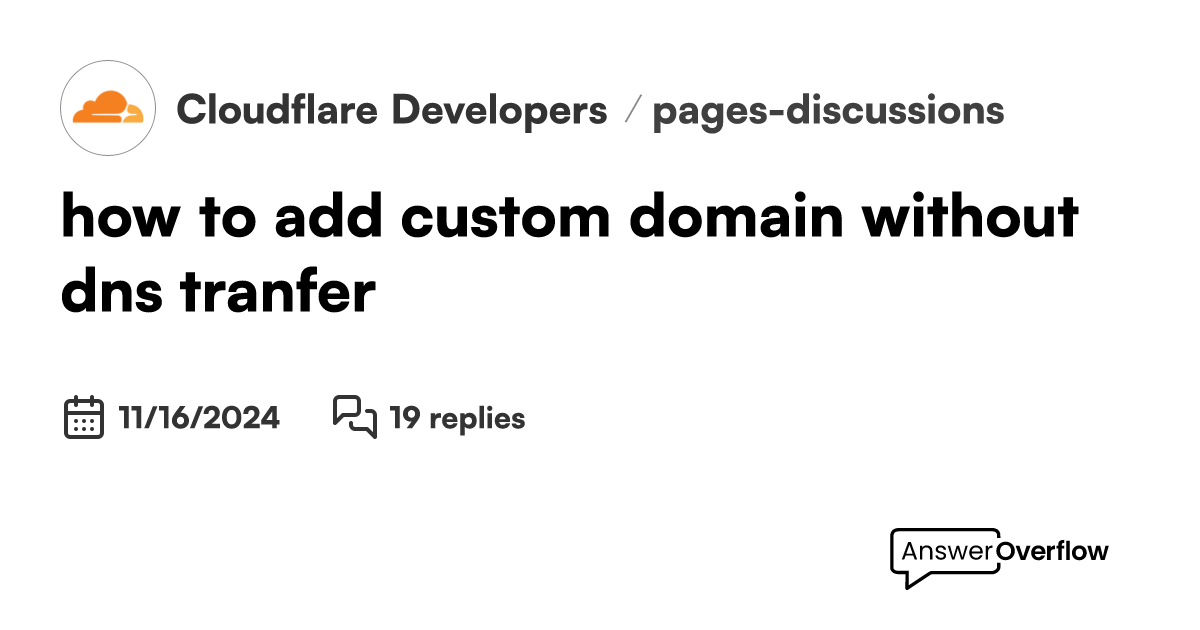 how to add custom domain , without dns tranfer. - Cloudflare Developers