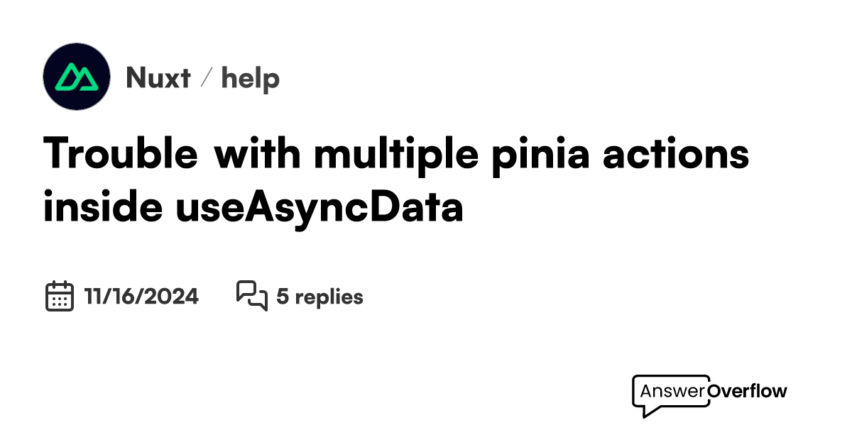 Trouble with multiple pinia actions inside useAsyncData - Nuxt