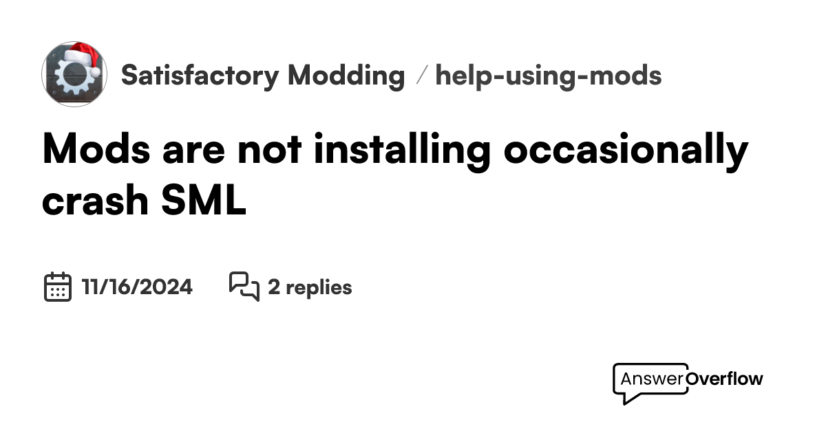 Mods are not installing & occasionally crash SML - Satisfactory Modding