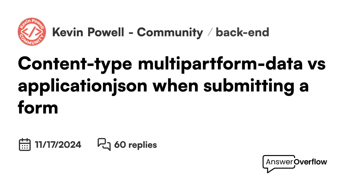 Content-type multipart/form-data vs application/json when submitting a form - Kevin Powell ...