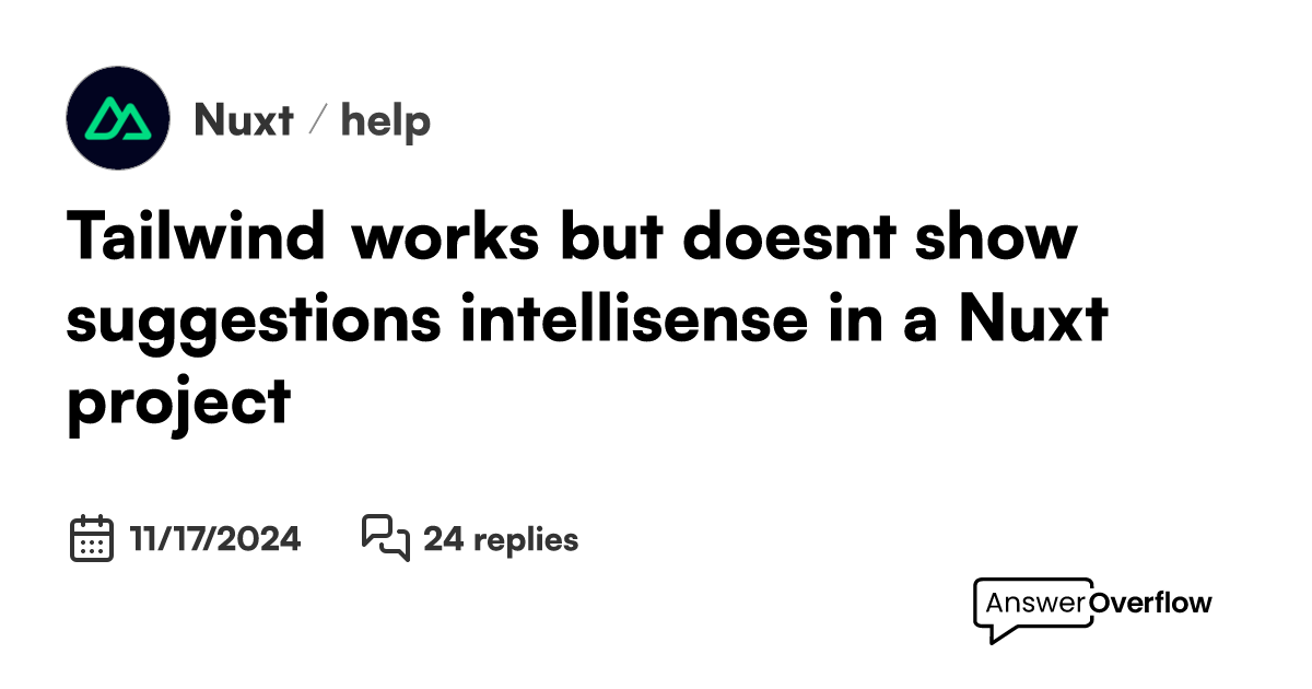 Tailwind works, but doesn't show suggestions (intellisense) in a Nuxt project - Nuxt