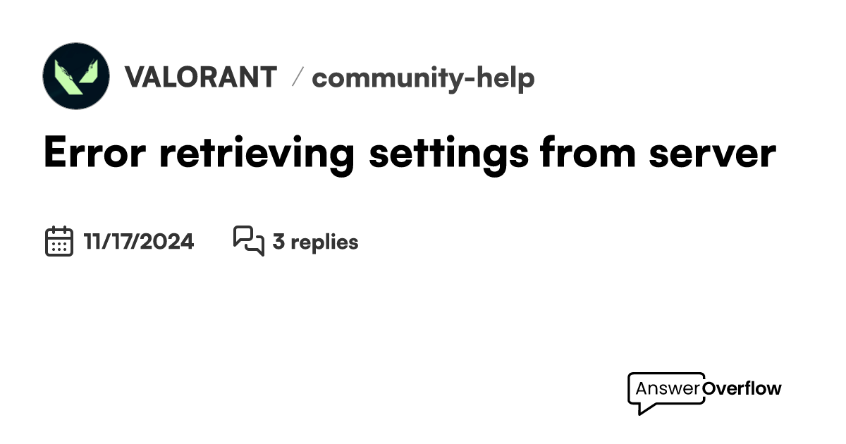 Error retrieving settings from server - VALORANT