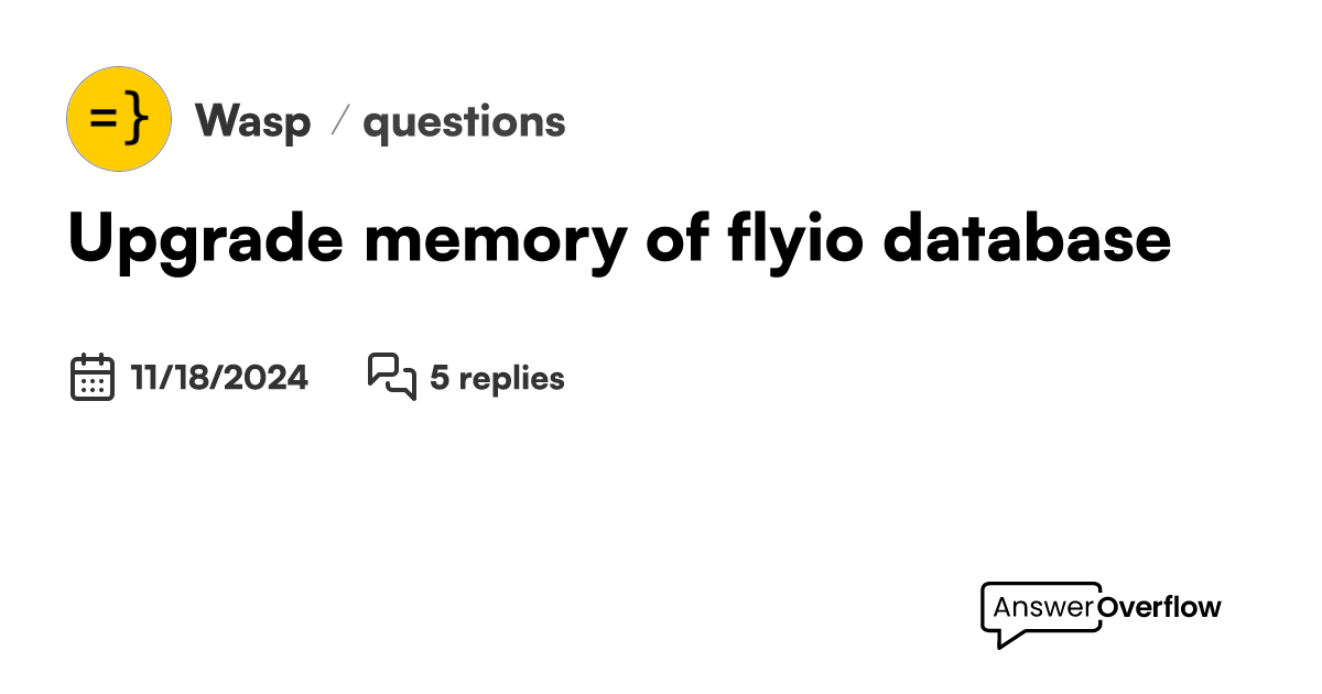 Upgrade memory of fly.io database - Wasp