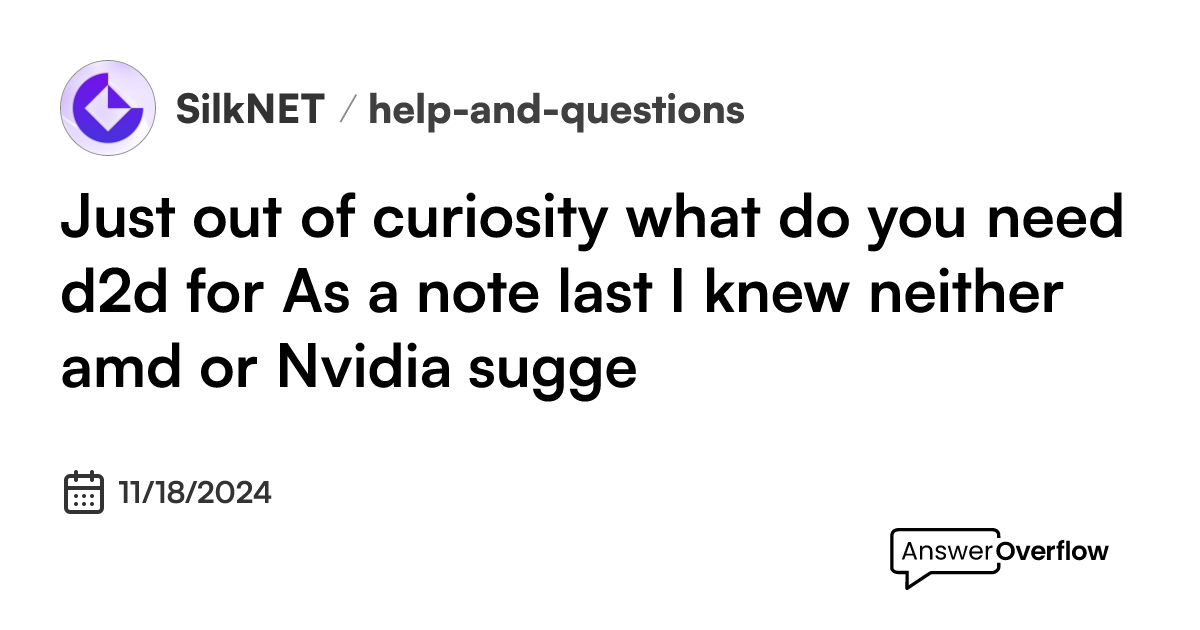 Just out of curiosity, what do you need d2d for? As a note, last I knew ...