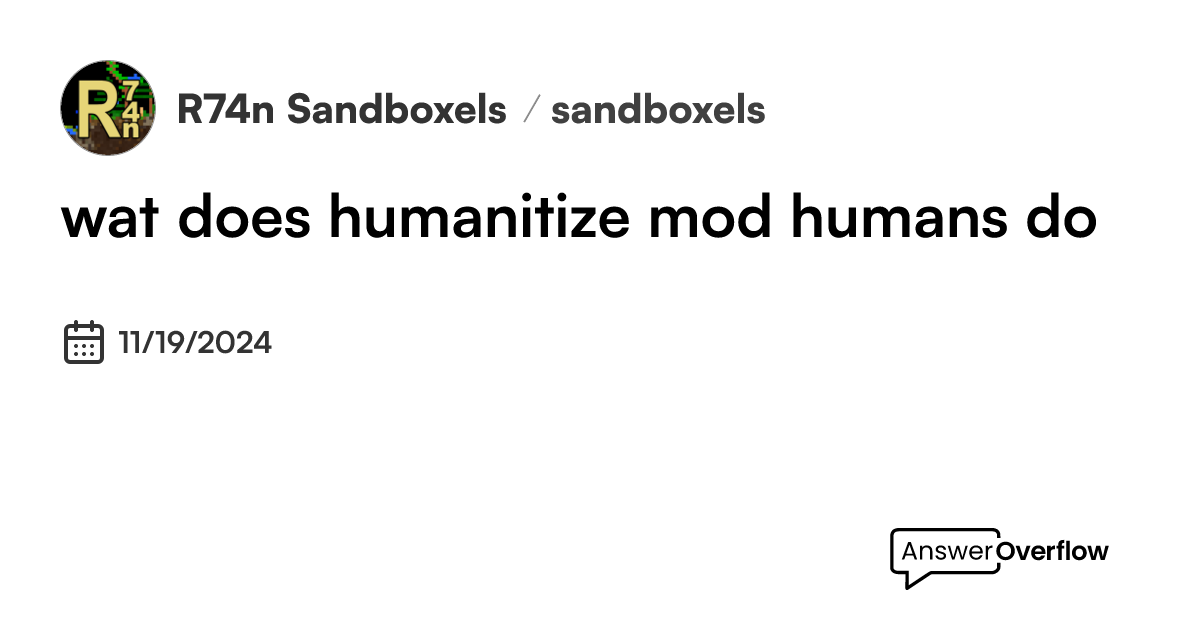 wat does humanitize mod humans do - 🚨 R74n / Sandboxels