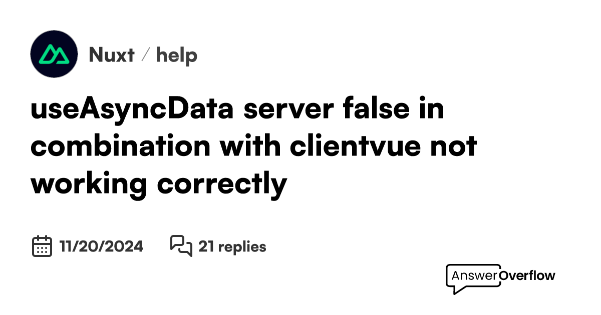 useAsyncData(..., { server: false }) in combination with .client.vue not working correctly - Nuxt