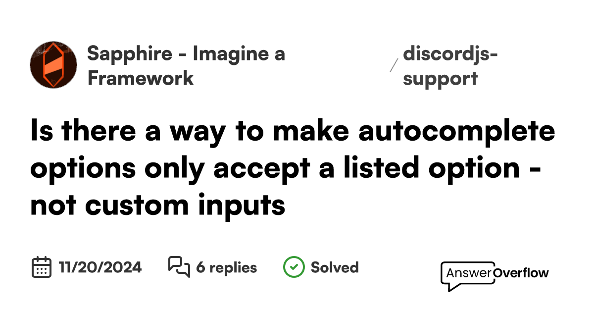 Is There A Way To Make Autocomplete Options Only Accept A Listed Option Not Custom Inputs