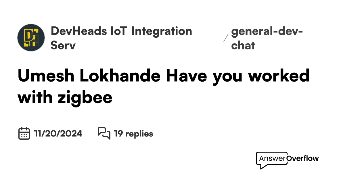 @Umesh Lokhande Have you worked with zigbee? - DevHeads IoT Integration Server