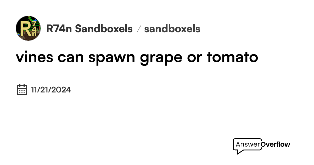 vines can spawn grape or tomato - 🚨 R74n / Sandboxels