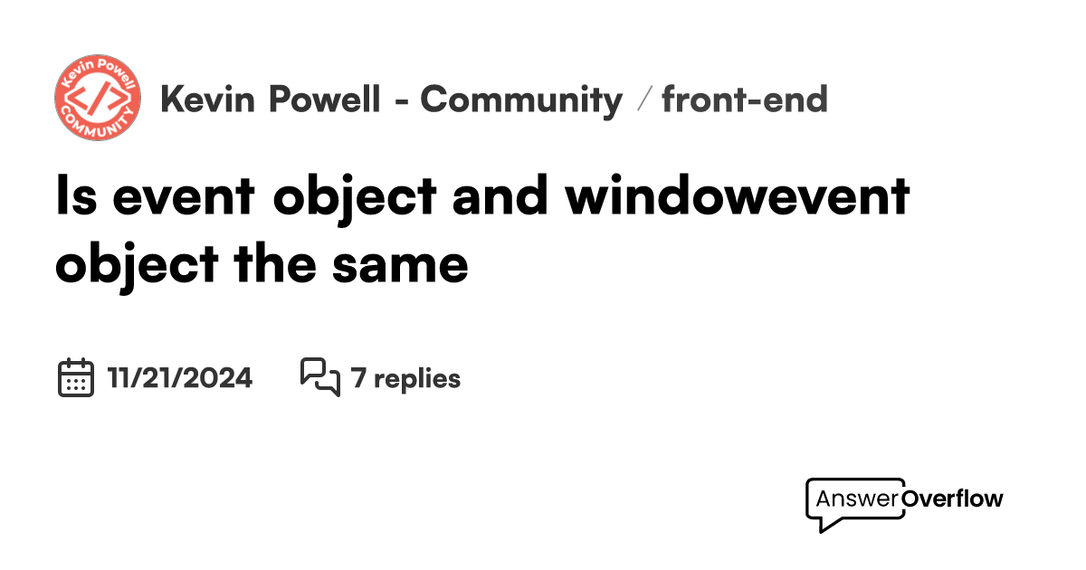Is event object and window.event object the same ? - Kevin Powell - Community