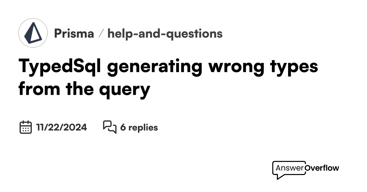 TypedSql generating wrong types from the query - Prisma