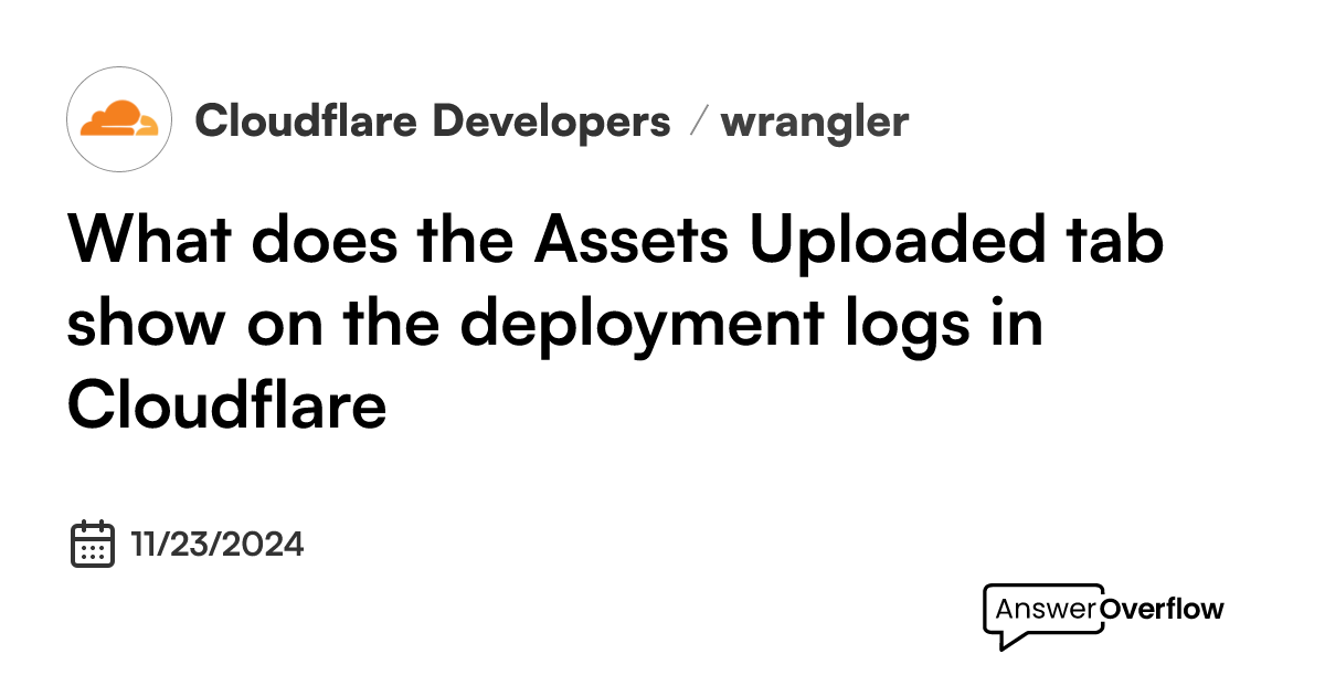 What does the `Assets Uploaded` tab show on the deployment logs in Cloudflare? - Cloudflare ...
