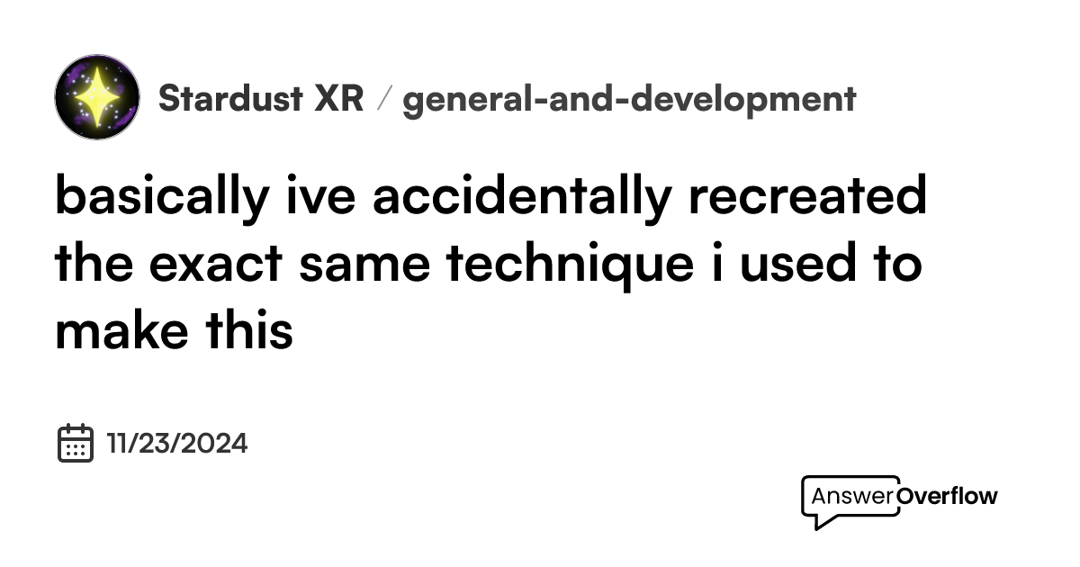 basically, i've accidentally recreated the exact same technique i used to make this - Stardust XR