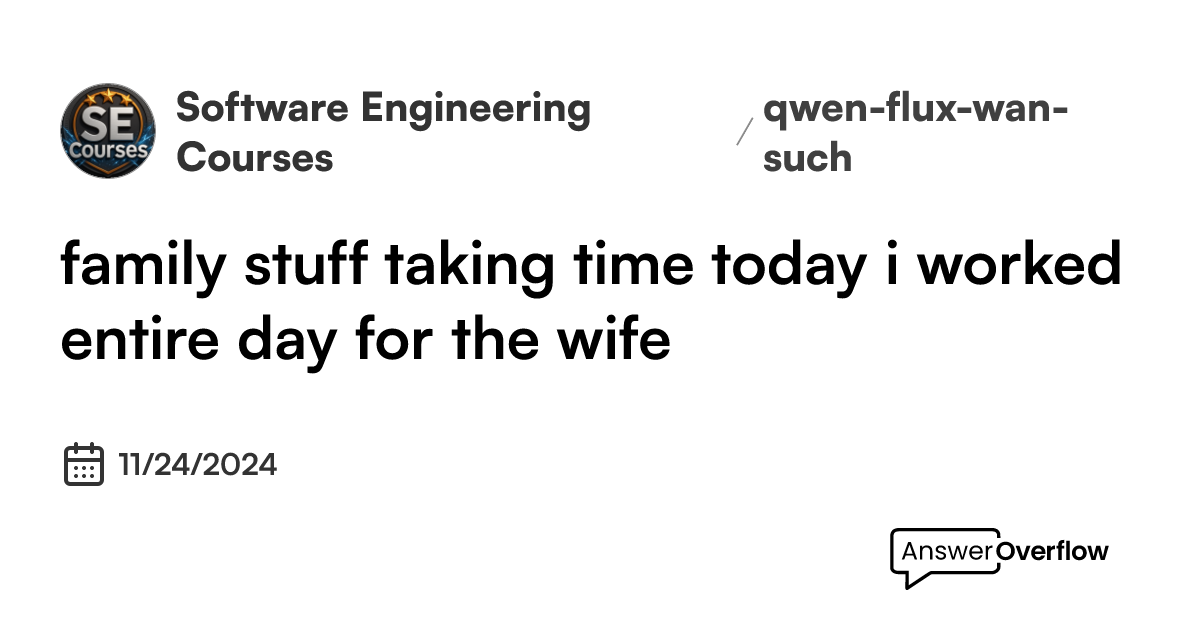 family stuff taking time 😄 today i worked entire day for the wife 😄 ...