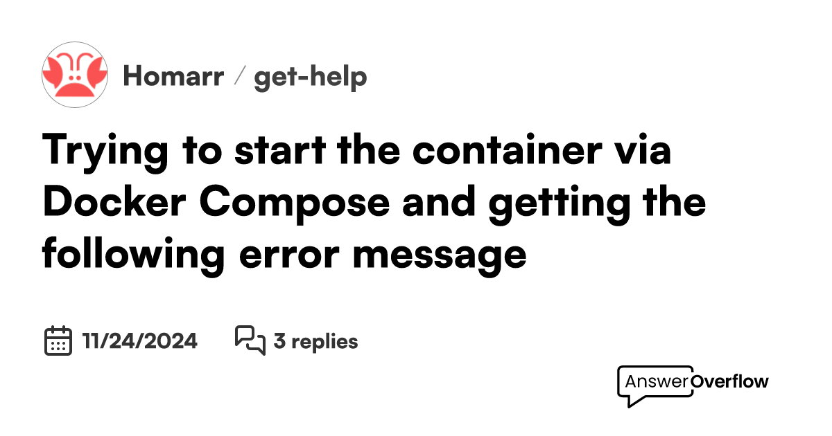 Trying to start the container via Docker Compose and getting the following error message - Homarr