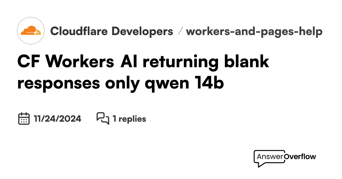 CF Workers AI returning blank responses (only qwen 14b) - Cloudflare Developers