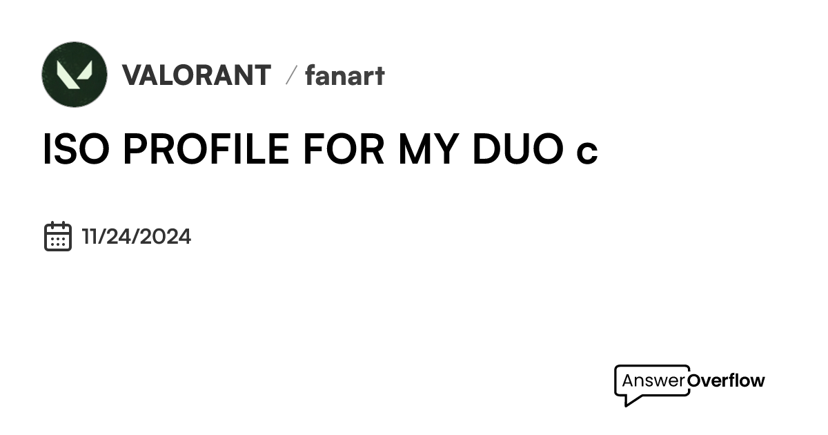 ISO PROFILE FOR MY DUO c: - VALORANT
