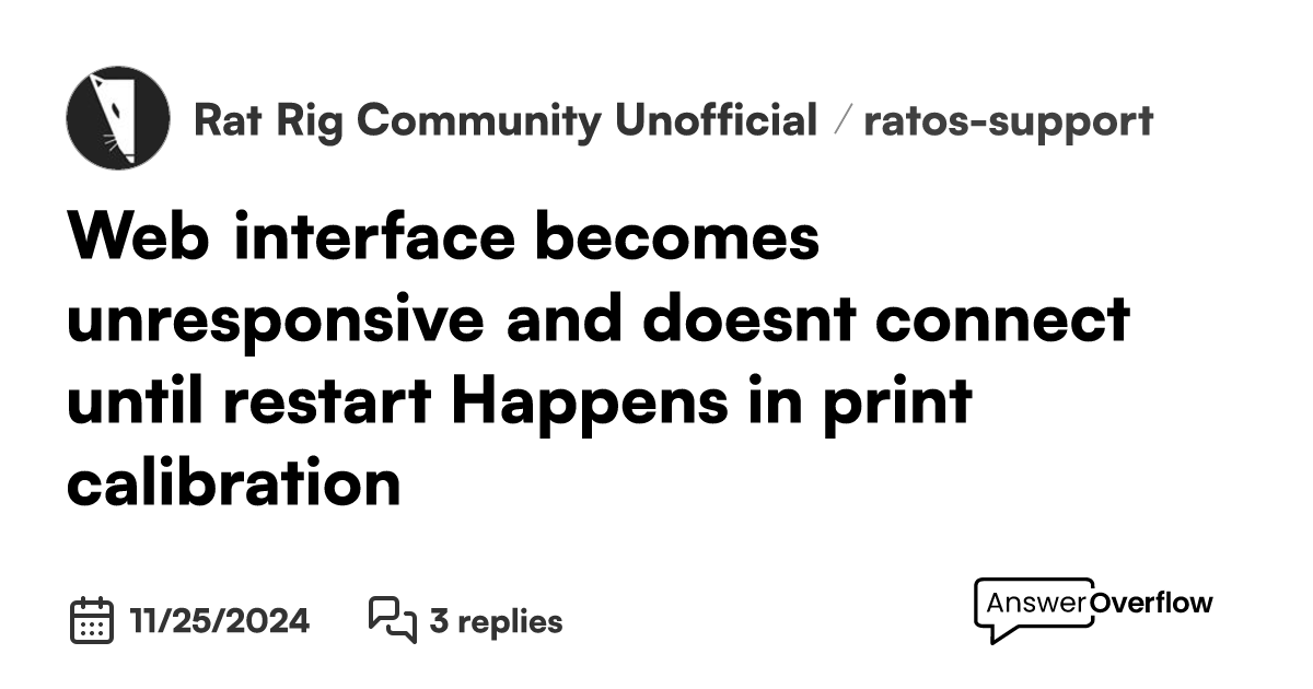 Web interface becomes unresponsive and doesn't connect until restart. Happens in print ...