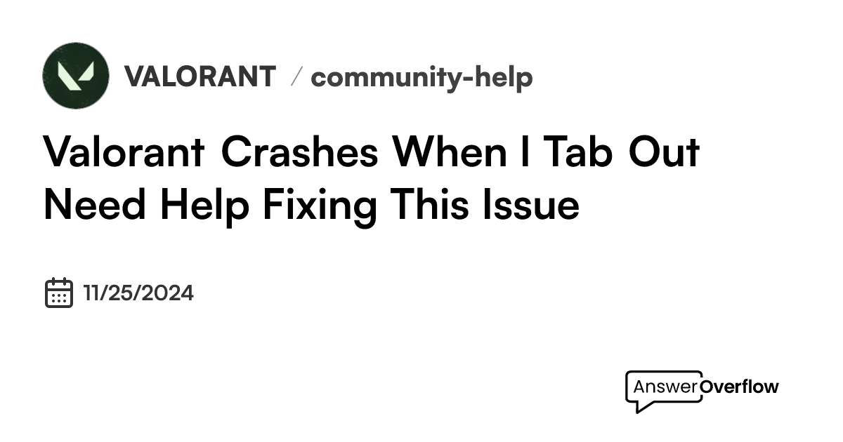 Valorant Crashes When I Tab Out – Need Help Fixing This Issue! - VALORANT