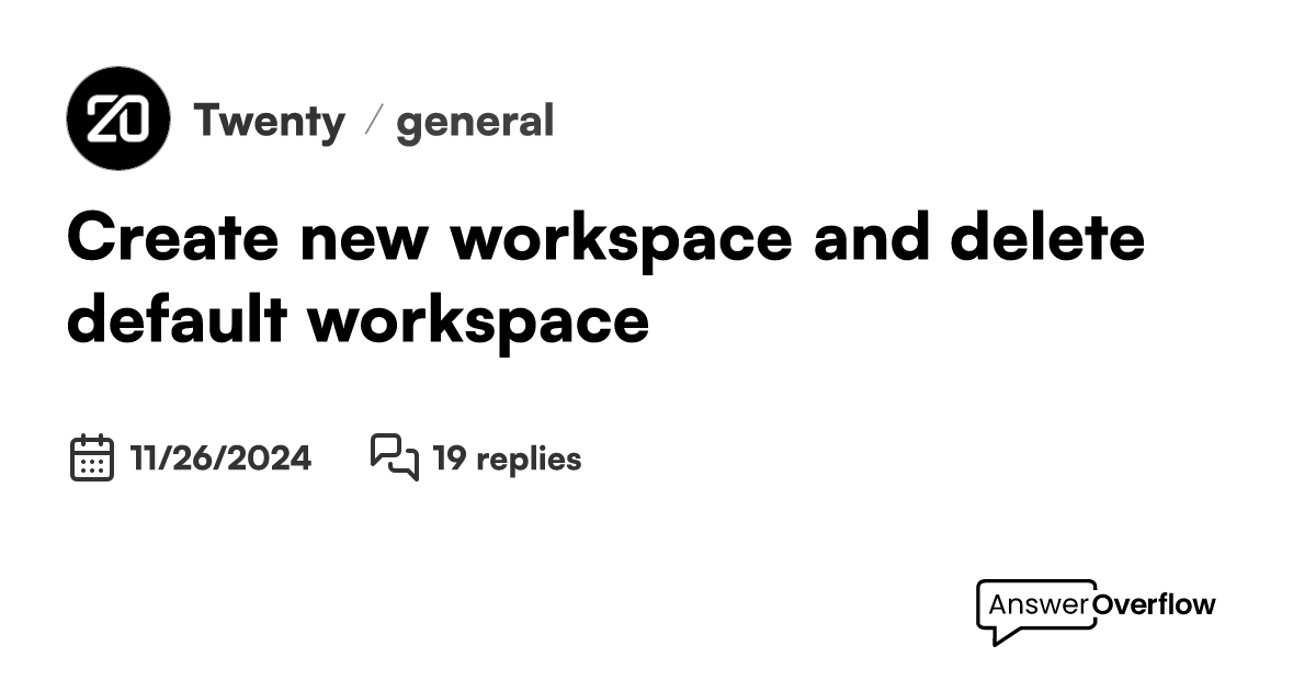 Create new workspace and delete default workspace - Twenty
