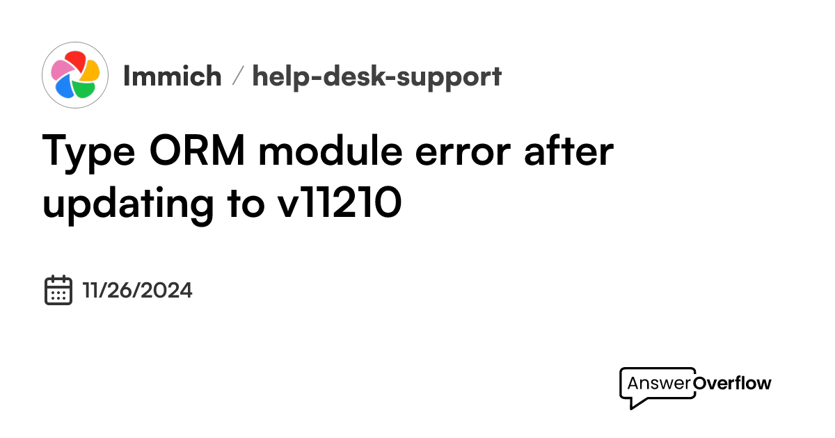 Type ORM module error after updating to v1.121.0 - Immich