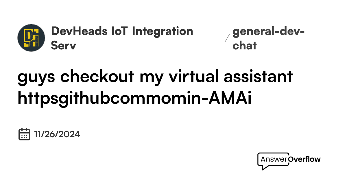 guys checkout my virtual assistant ... https://github.com/momin-AM/Ai - DevHeads IoT Integration ...