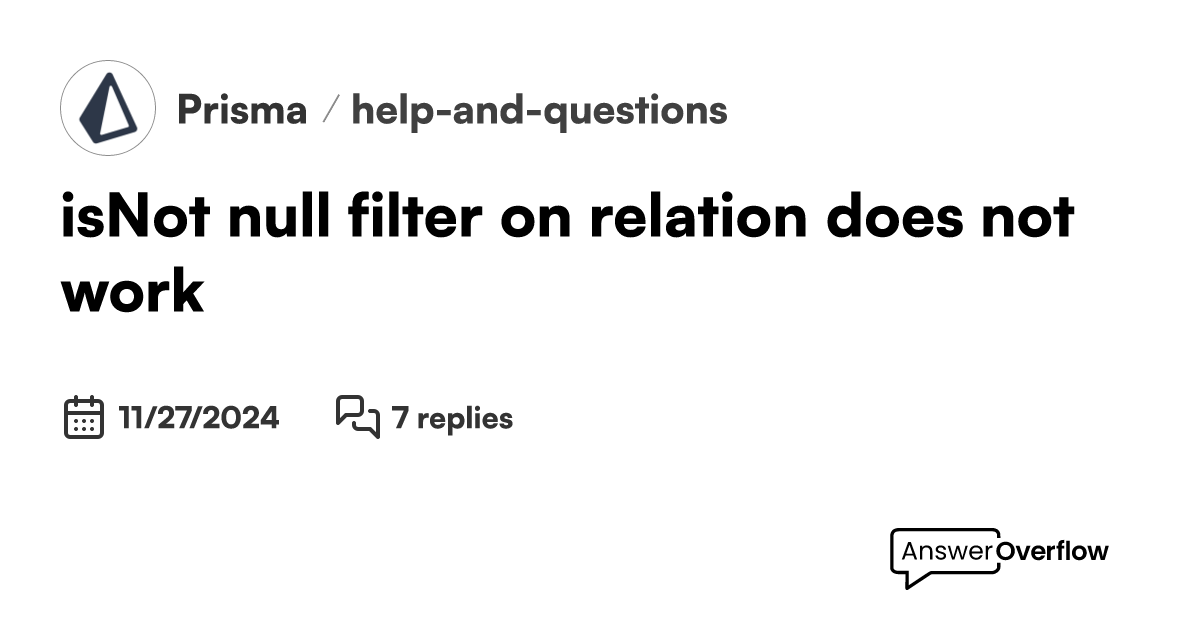 `isNot: null` filter on relation does not work - Prisma