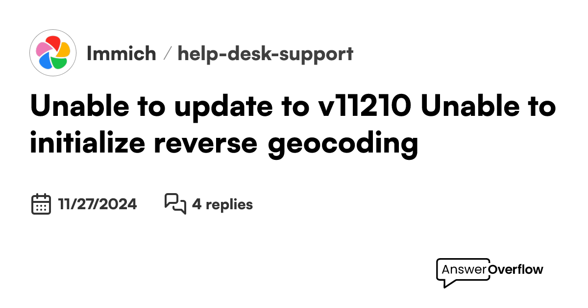 Unable to update to v1.121.0 / Unable to initialize reverse geocoding - Immich