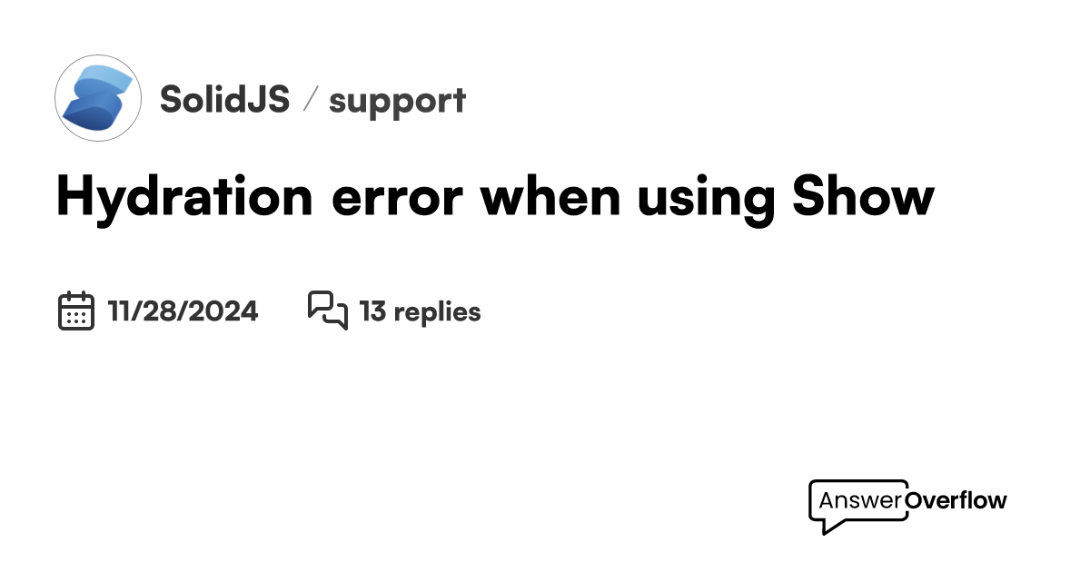 Hydration error when using - SolidJS