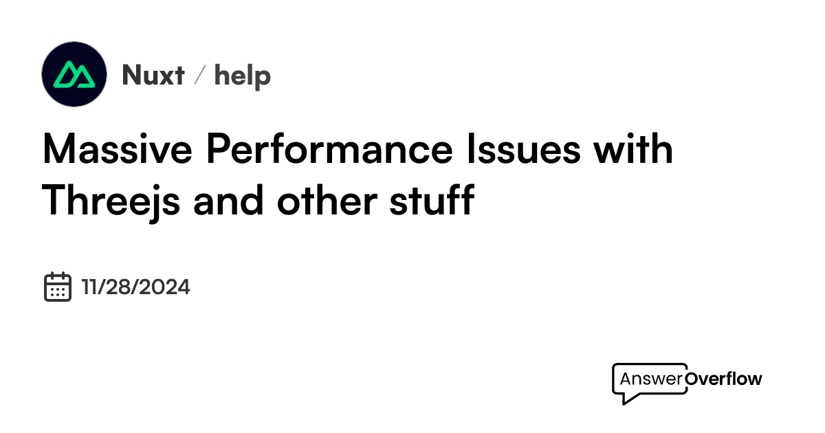 Massive Performance Issues with Three.js and other stuff. - Nuxt