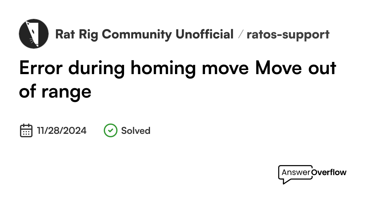 Error during homing move: Move out of range: - Rat Rig Community ...