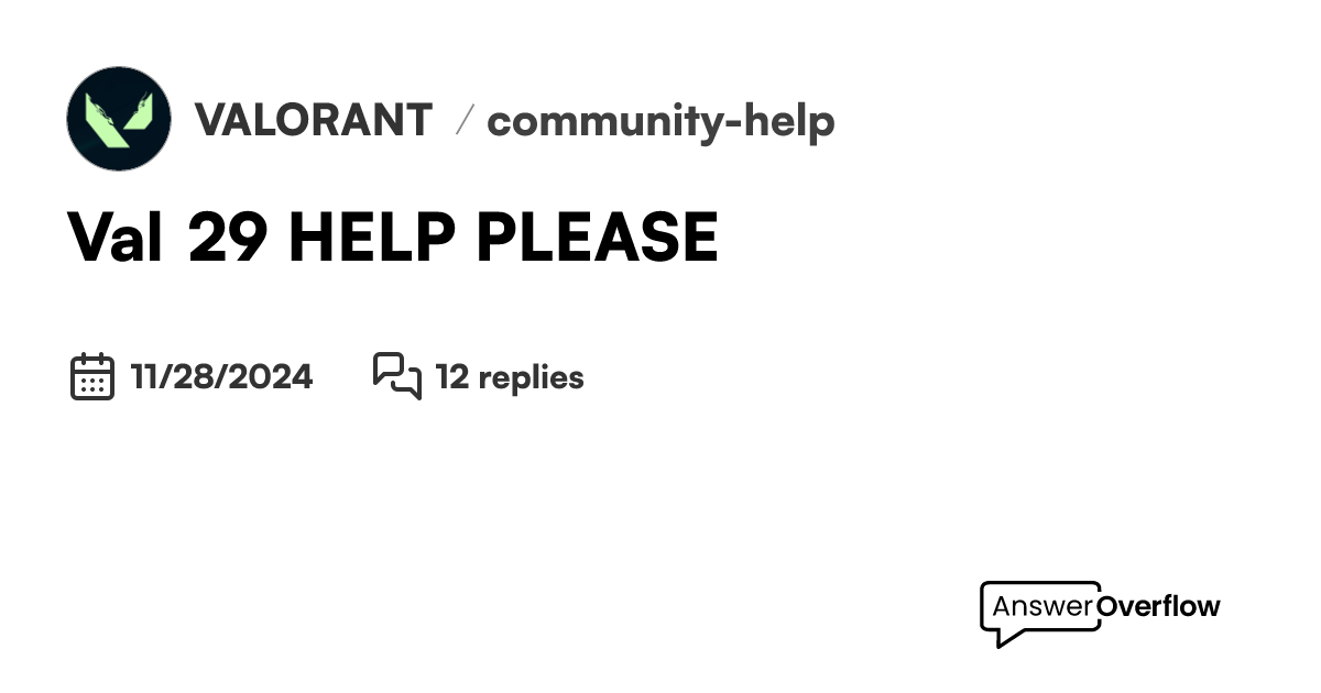 Val 29. HELP PLEASE - VALORANT