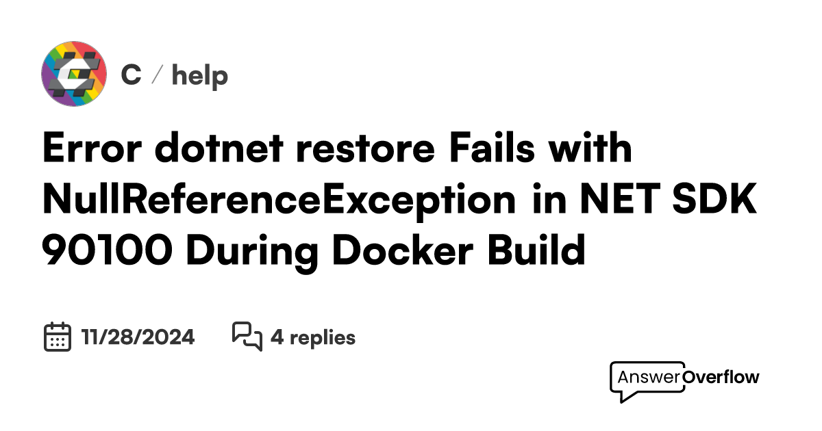 Error Dotnet Restore Fails With Nullreferenceexception In Net Sdk 90100 During Docker Build C