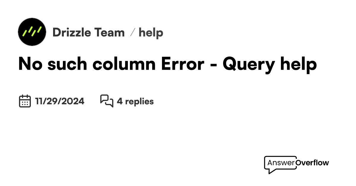 No such column Error - Query help - Drizzle Team