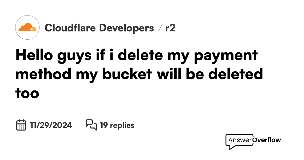 Hello guys, if i delete my payment method, my bucket will be deleted ...