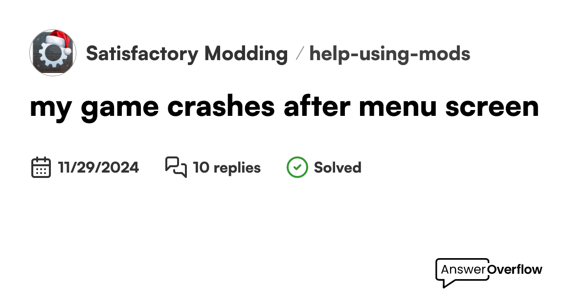 my game crashes after menu screen - Satisfactory Modding