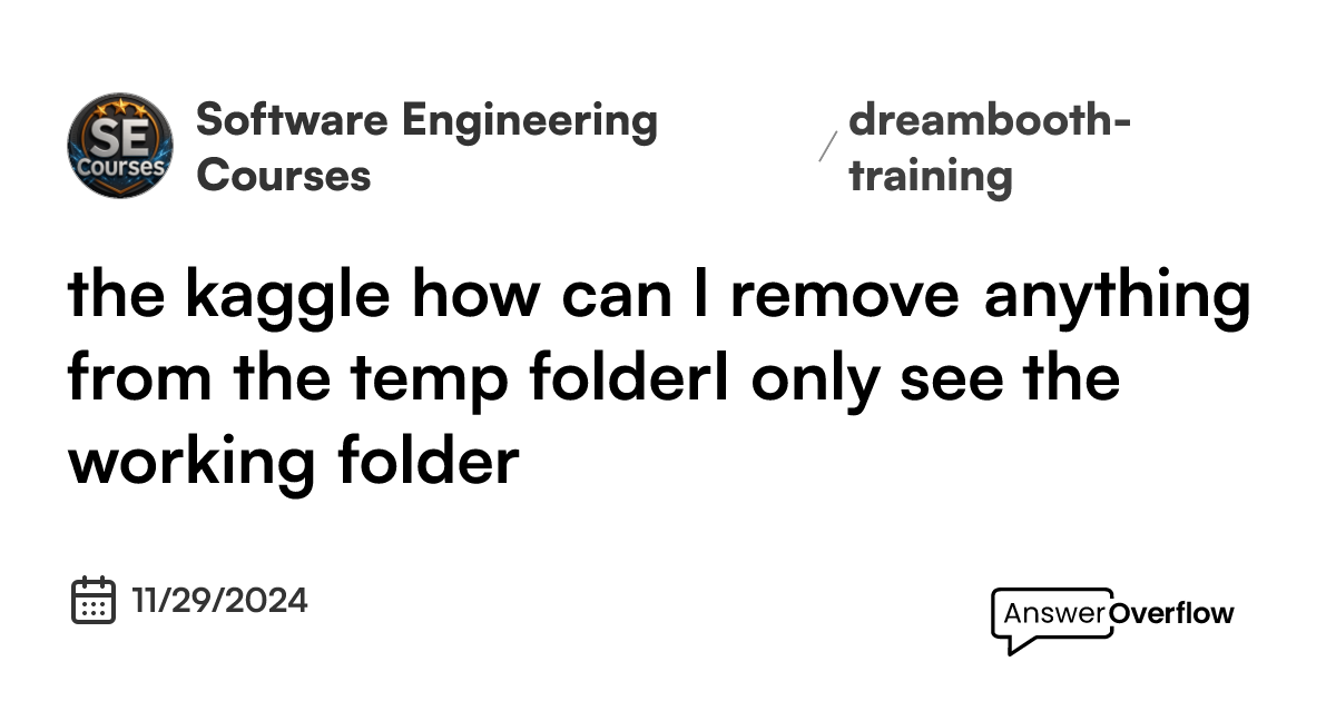 the kaggle, how can I remove anything from the temp folder...I only see ...