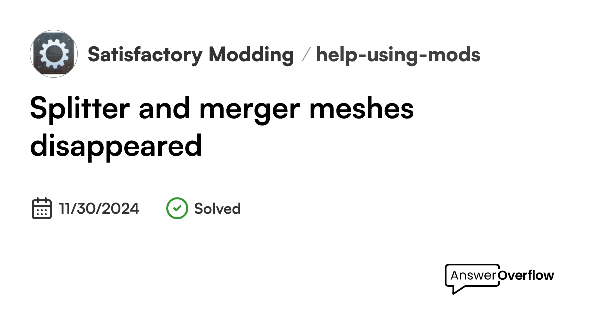 Splitter and merger meshes disappeared - Satisfactory Modding
