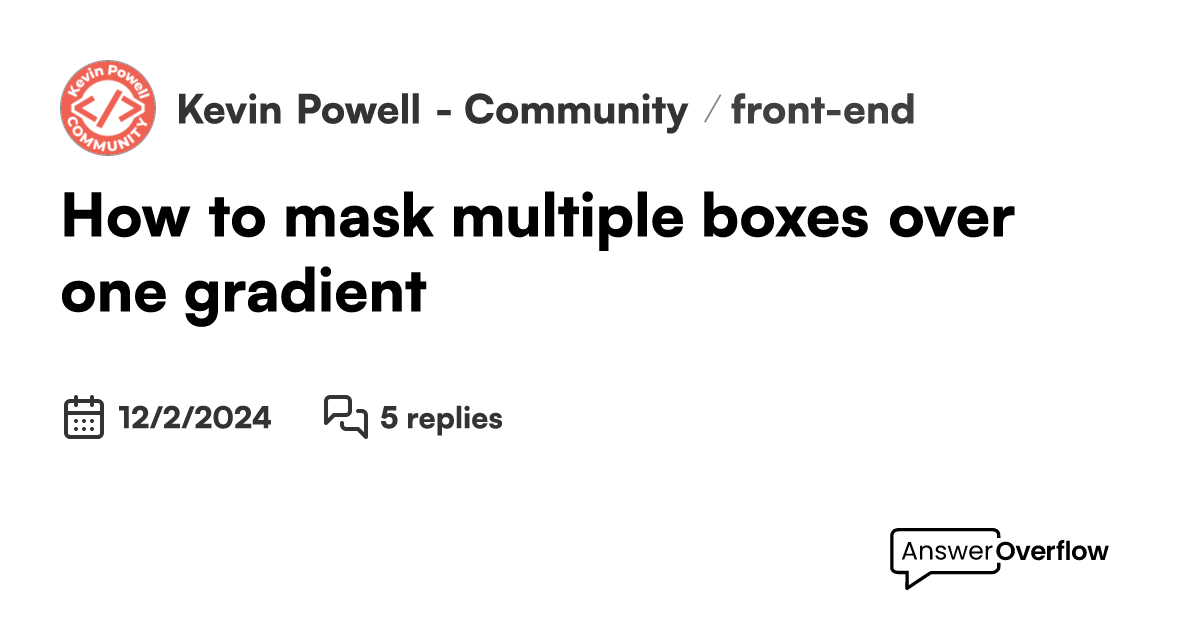How to mask multiple boxes over one gradient? - Kevin Powell - Community