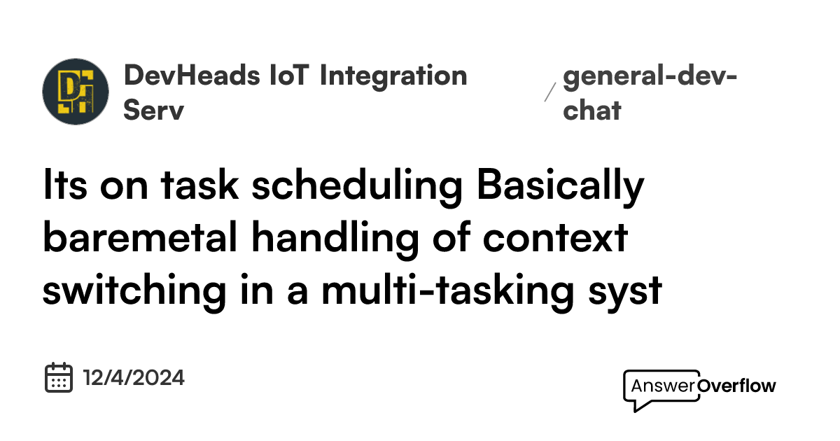 It's on task scheduling. Basically, baremetal handling of context switching in a multi-tasking ...