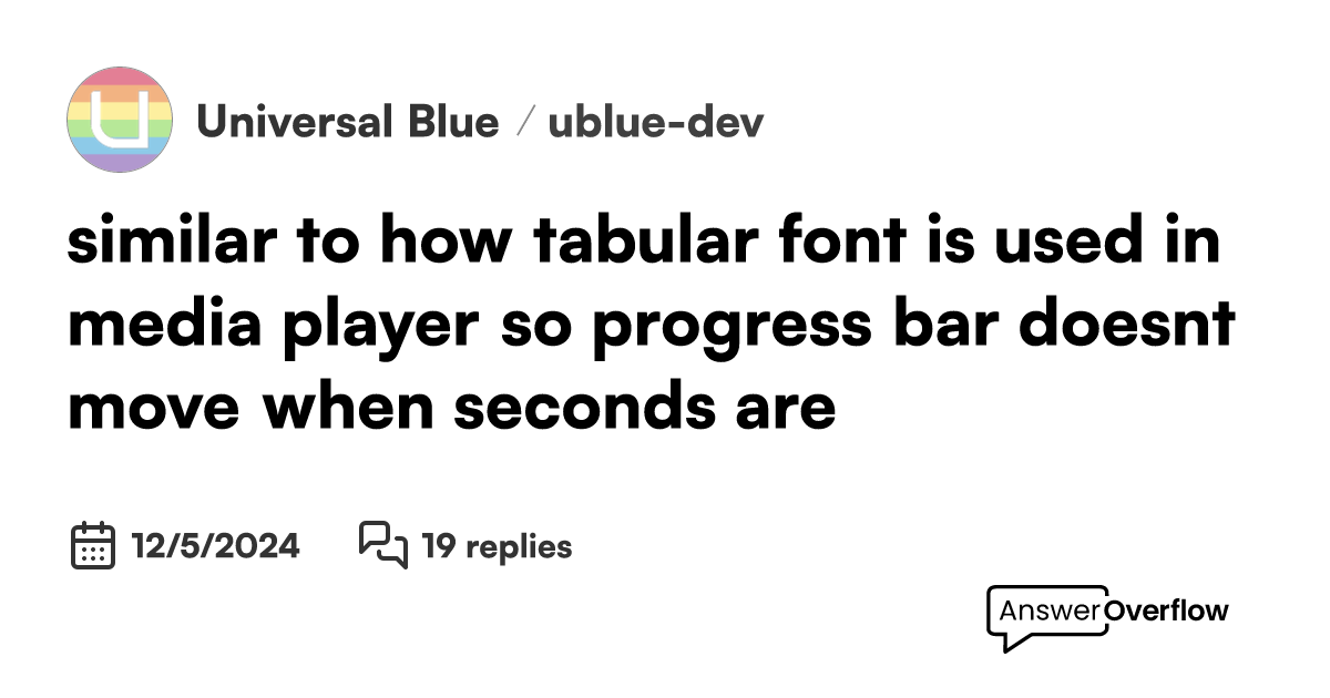 similar to how tabular font is used in media player, so progress bar doesn't move when seconds ...
