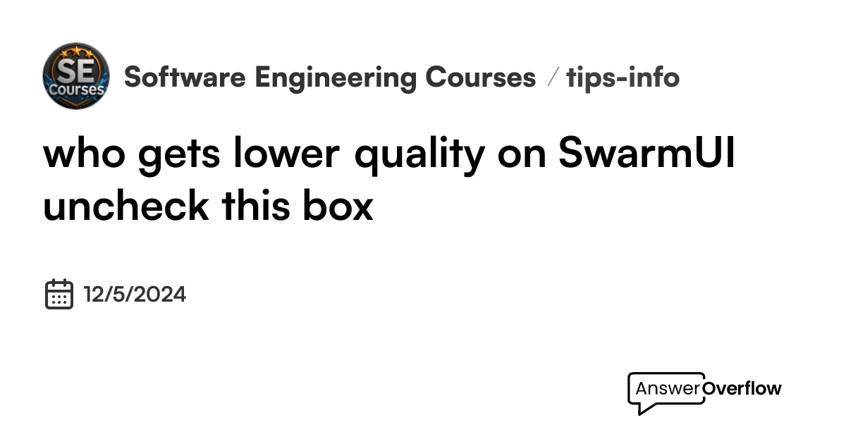 who gets lower quality on SwarmUI uncheck this box - Software ...