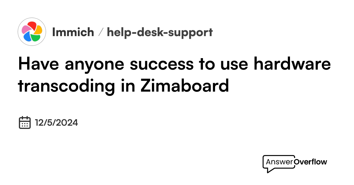 Have anyone success to use hardware transcoding in Zimaboard? - Immich